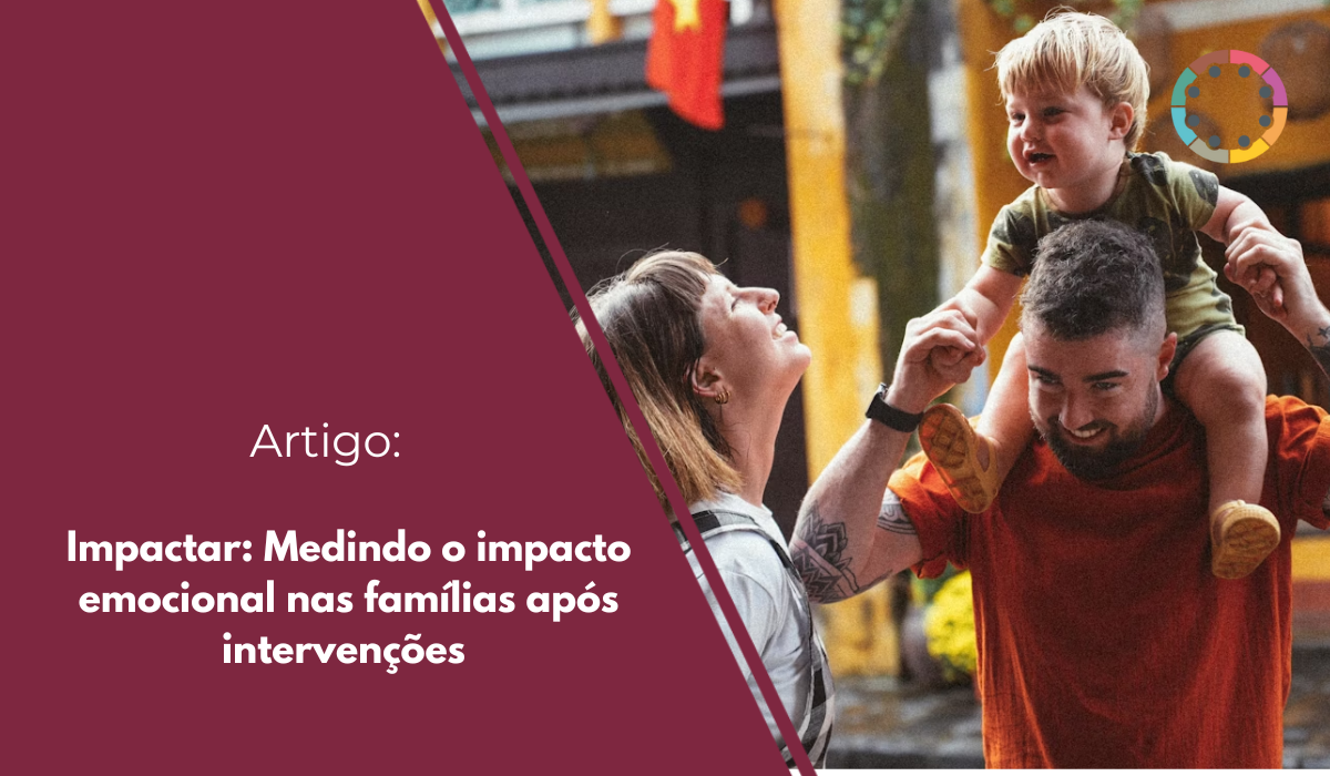 Impactar: medindo o impacto emocional nas famílias após intervenções